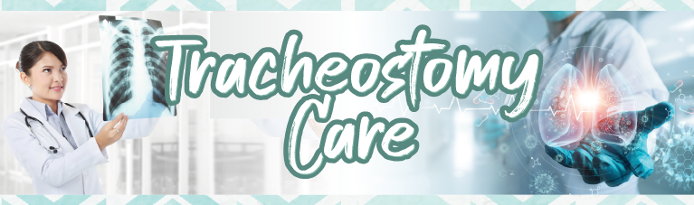 Tracheostomy Care – Living Legends
